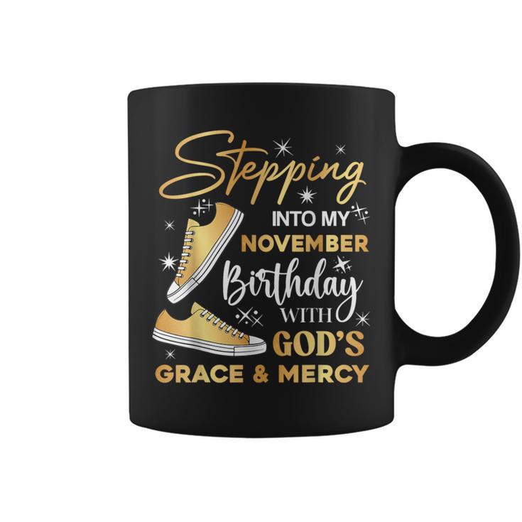Stepping Into My November Birthday With God Grace Mercy Coffee Mug ...
