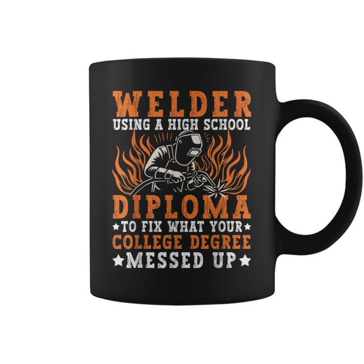 Welder Using A High School Diploma Welding Welder Weld Coffee Mug | Mazezy