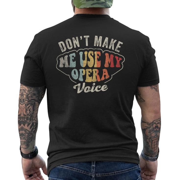 Retro Vintage Opera Shirt Don't Make Me Use My Opera Voice Men's Back ...