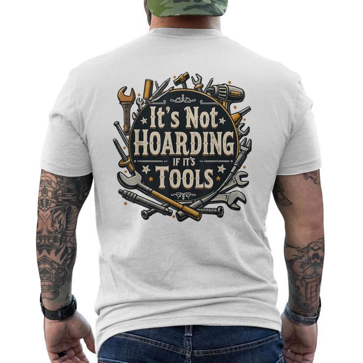 It's Not Hoarding If It's Tools Mechanic Carpenter Diy Men's T-shirt ...