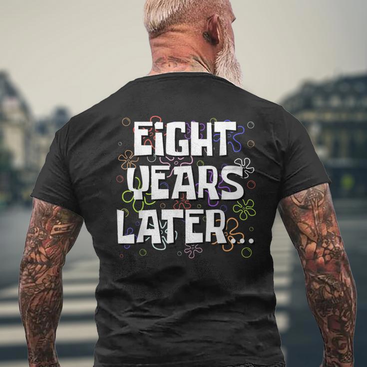 Eight Years Later Meme 8 Year Old 8Th Birthday Men's T-shirt Back Print ...