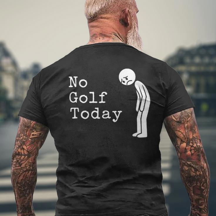 No Golf Today Sad Stick Man Golfing Joke Men's T-shirt Back Print ...