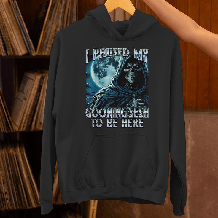 I Paused My Gooning Sesh To Be Here Cringe Brainrot 2025 Hoodie - Monsterry