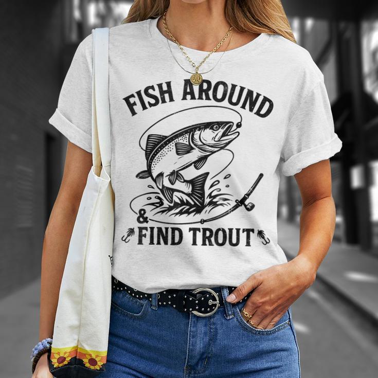 Fish Around And Find Trout Fishing Fathers Day Dad Men T-Shirt | Mazezy
