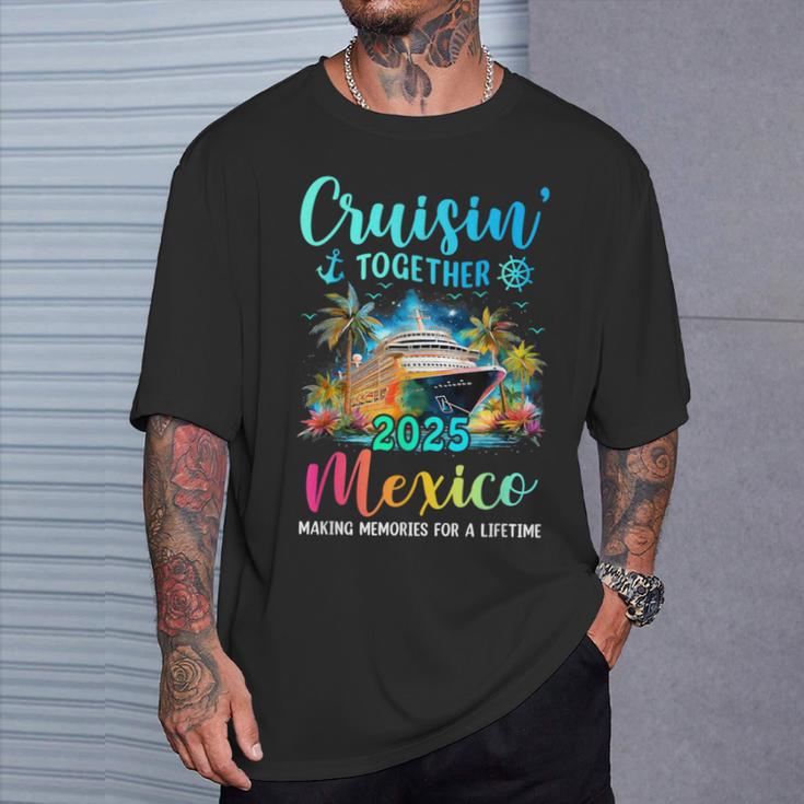 Cruisin' Together Mexico 2025 Family Cruise Vacation T-Shirt - Monsterry